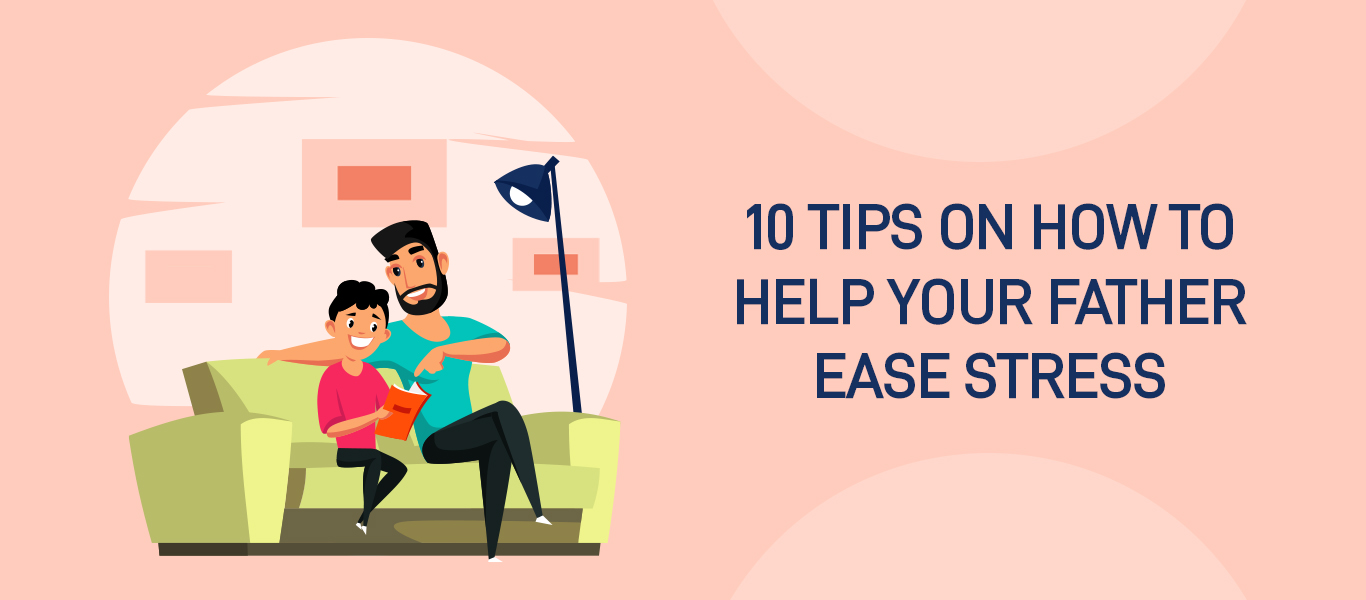 How to help your father ease stress | Omron Healthcare