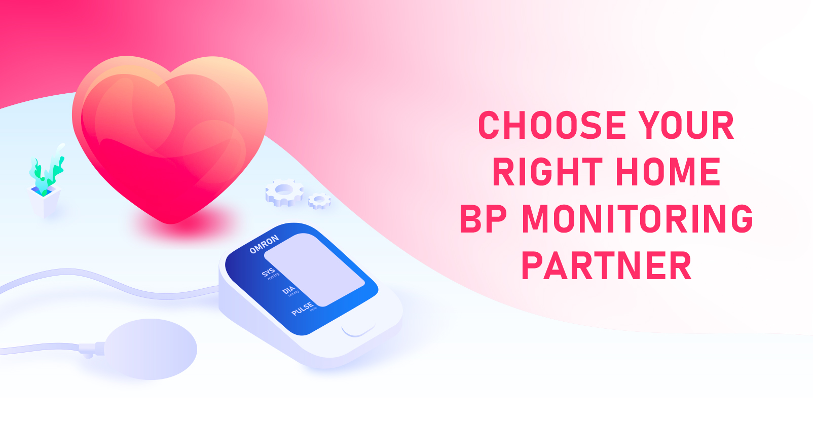 Choose your Right Home BP Monitoring Partner | Omron Healthcare