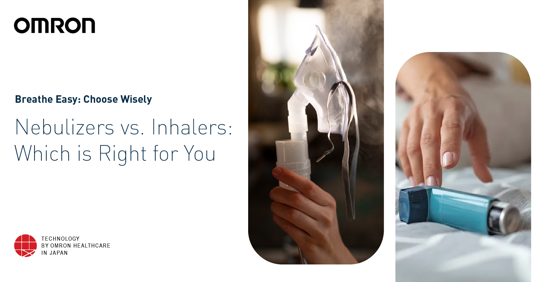 Nebulizers vs. Inhalers: Which is Right for You? | Omron Healthcare